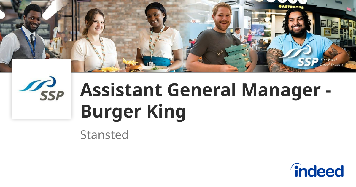 Assistant General Manager - Burger King - Stansted CM24 - Indeed.com