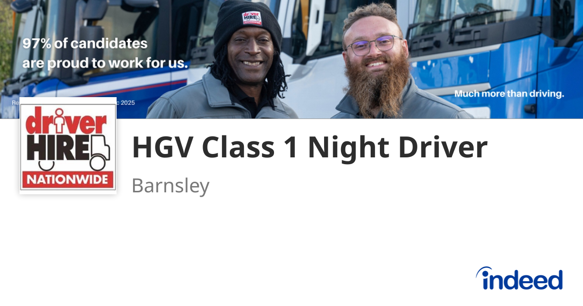 HGV Class 1 Night Driver - Barnsley - Indeed.com