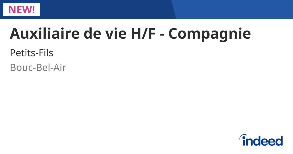 Auxiliaire de vie H/F - Compagnie - 13320 Bouc-Bel-Air - Indeed.com