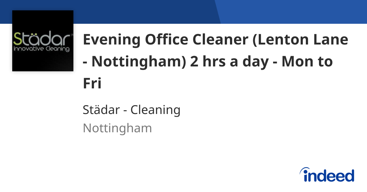 Evening Office Cleaner (Lenton Lane - Nottingham) 2 hrs a day - Mon to Fri - Nottingham NG7 2AX ...