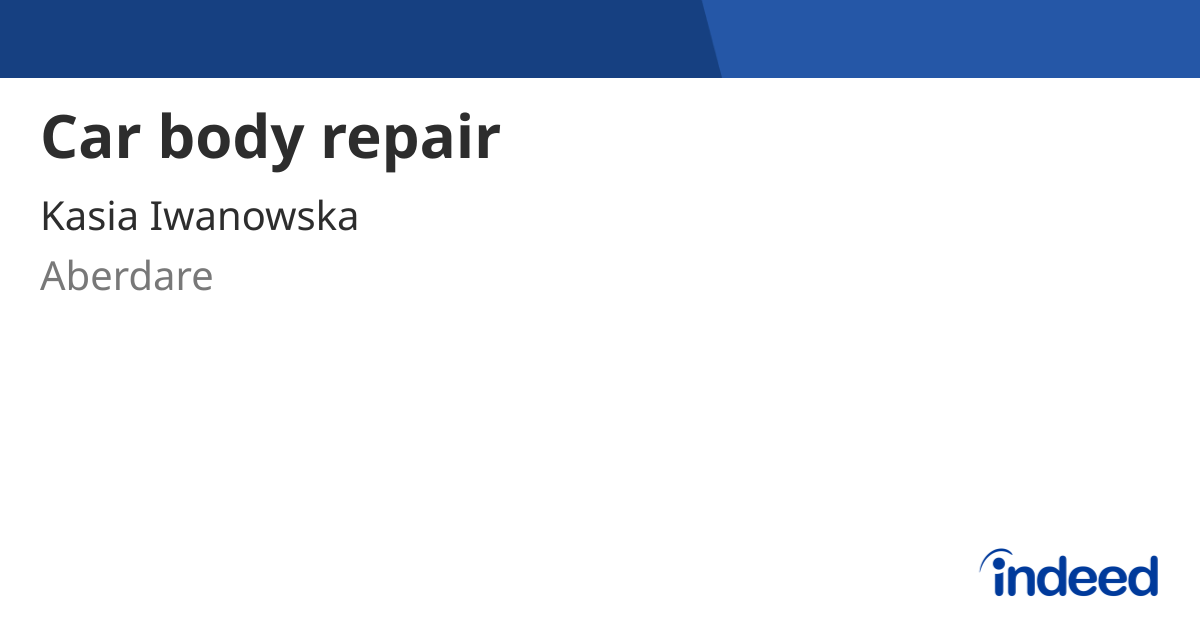 Car body repair - Aberdare - Indeed.com