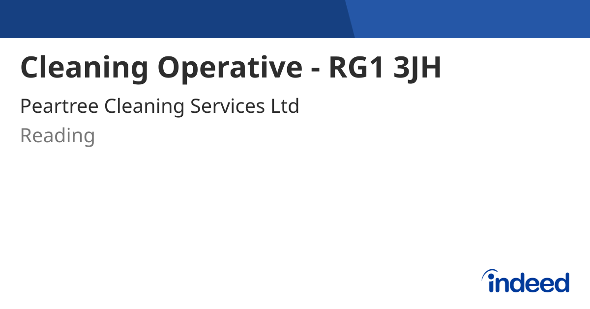 Cleaning Operative - RG1 3JH - Reading RG1 - Indeed.com