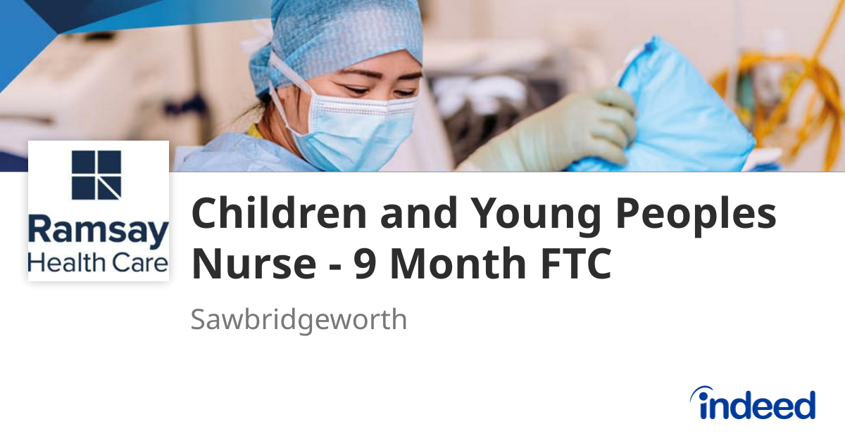 Children and Young Peoples Nurse - 9 Month FTC - Sawbridgeworth CM21 ...