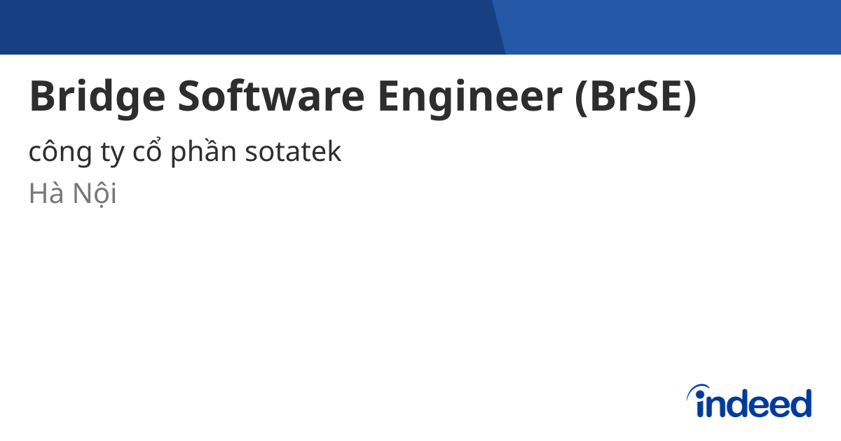 Bridge Software Engineer (BrSE) - Hà Nội - Indeed.com