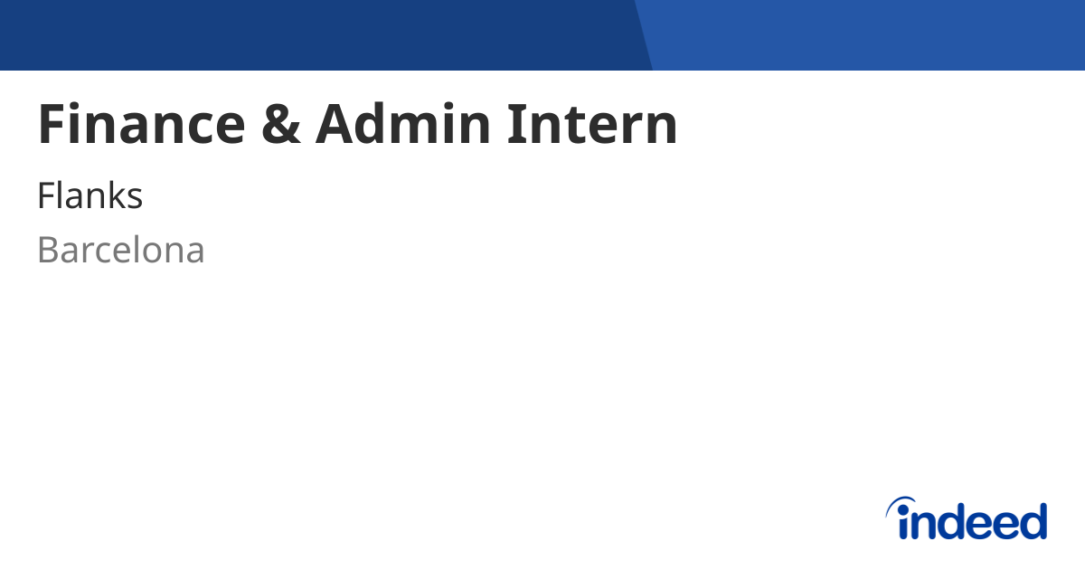 Finance & Admin Intern - 08014 Barcelona, Barcelona provincia - Indeed.com