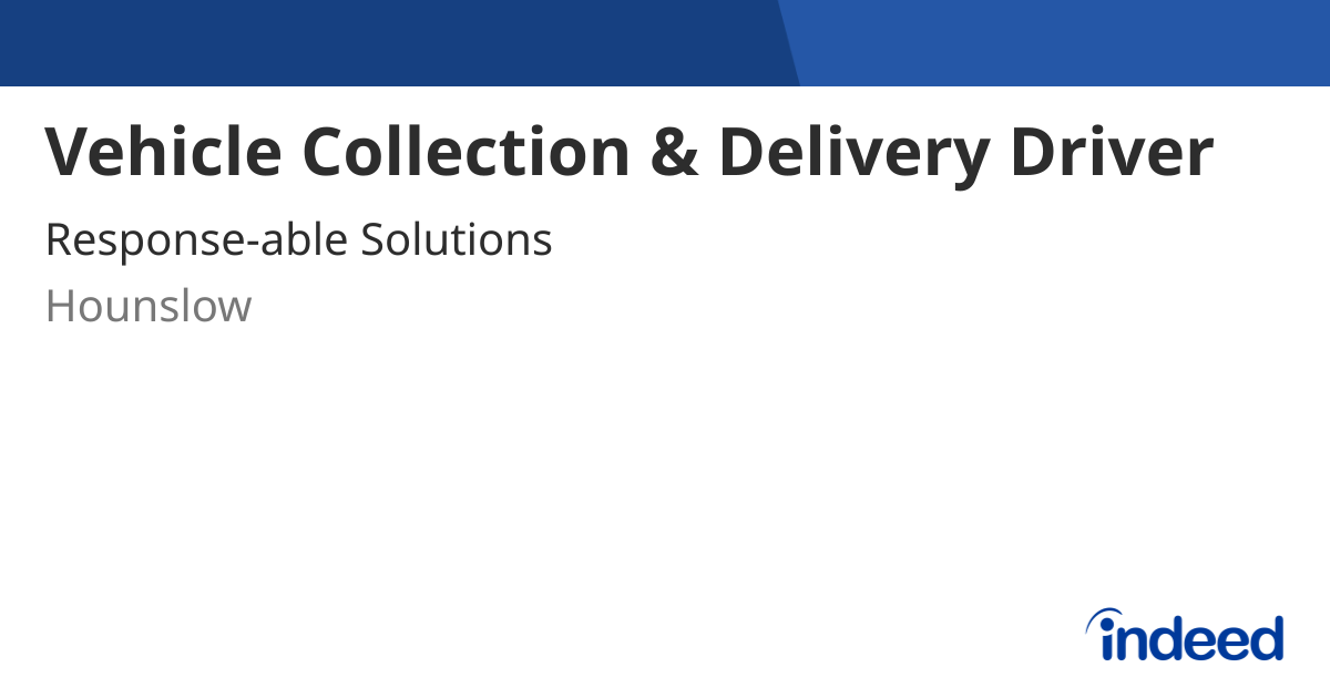 Vehicle Collection & Delivery Driver - Hounslow - Indeed.com