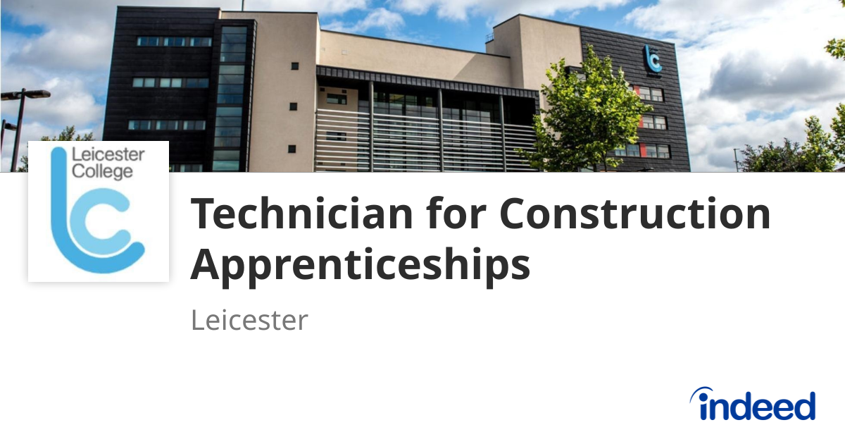 Technician for Construction Apprenticeships - Leicester - Indeed.com