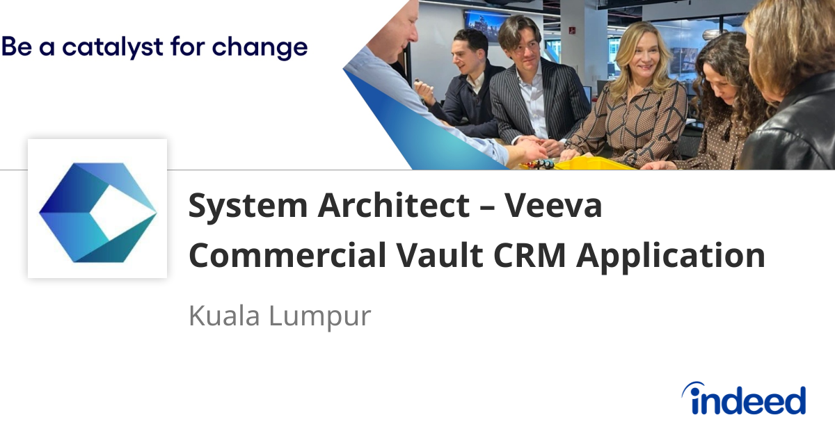 System Architect – Veeva Commercial Vault CRM Application - Kuala Lumpur - Indeed.com