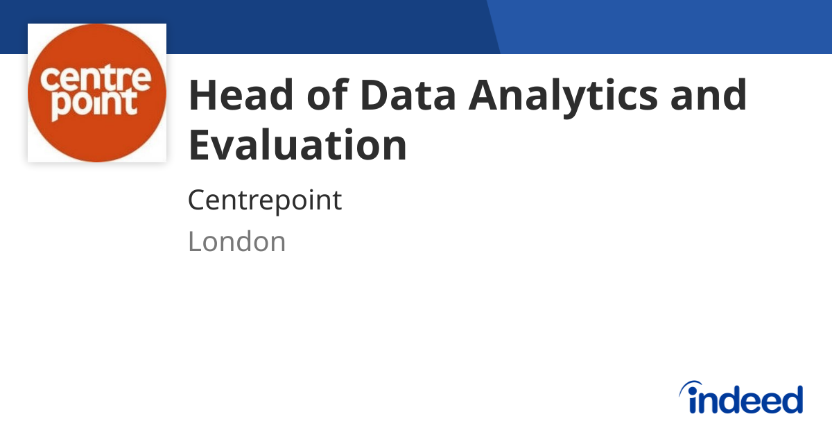 Head of Data Analytics and Evaluation - London E1 - Indeed.com