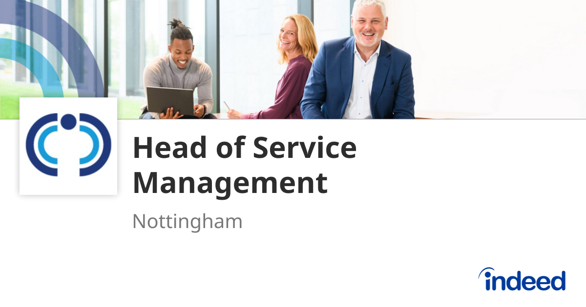 Head of Service Management - Nottingham NG8 6AT - Indeed.com