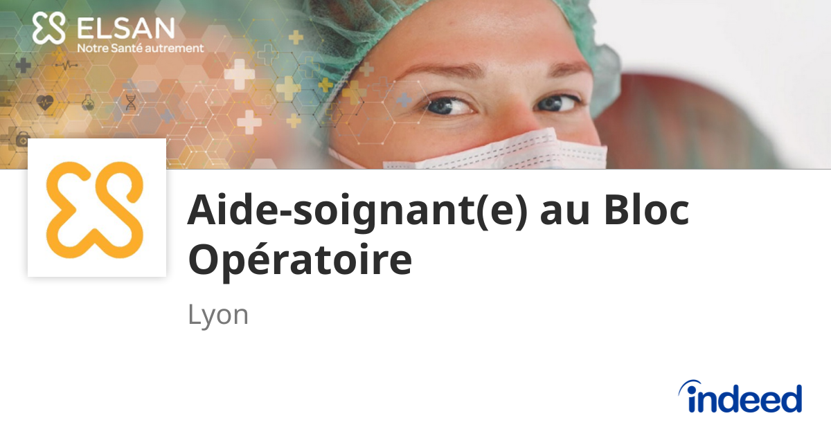 Aide-soignant(e) au Bloc Opératoire - 69006 Lyon - Indeed.com