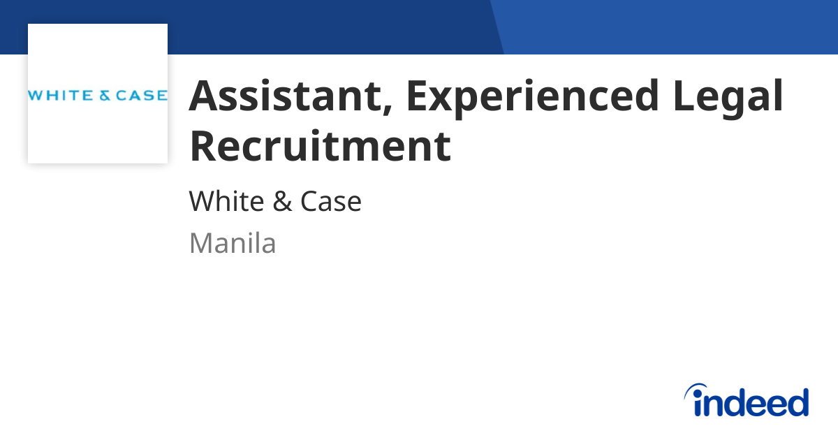 Assistant, Experienced Legal Recruitment - Manila - Indeed.com