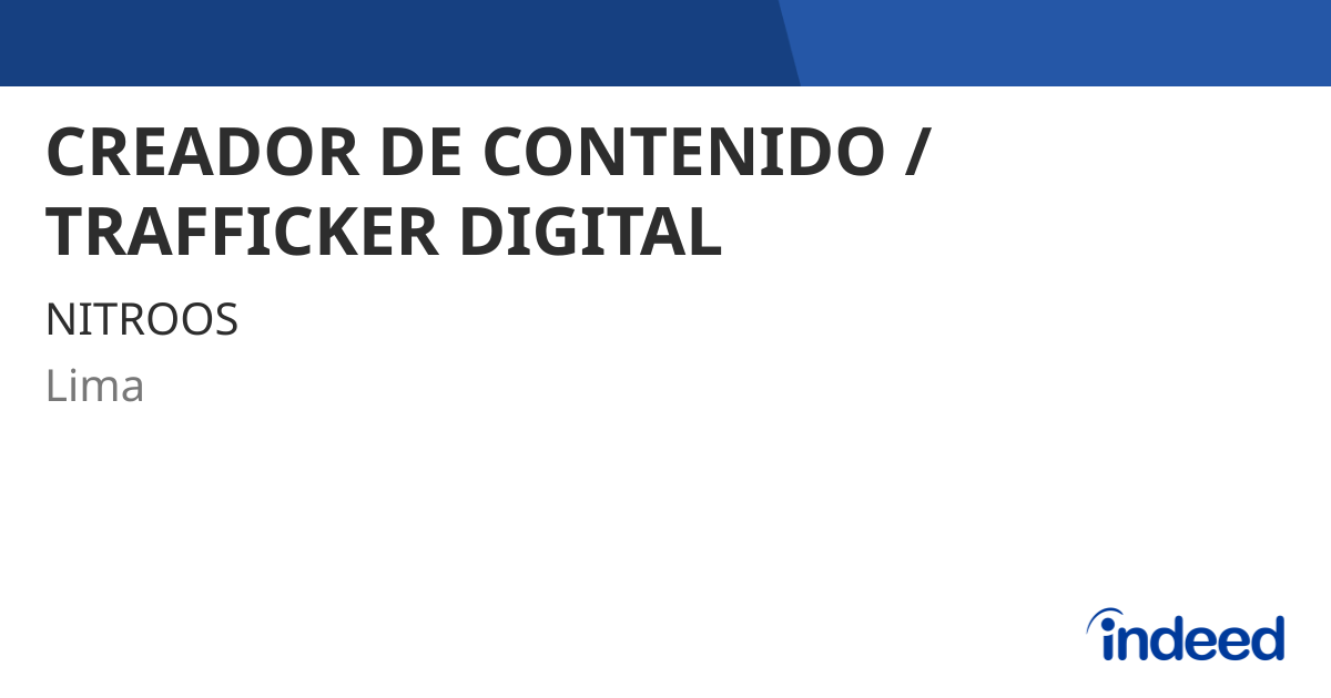 CREADOR DE CONTENIDO / TRAFFICKER DIGITAL - Lima, Lima - Indeed.com