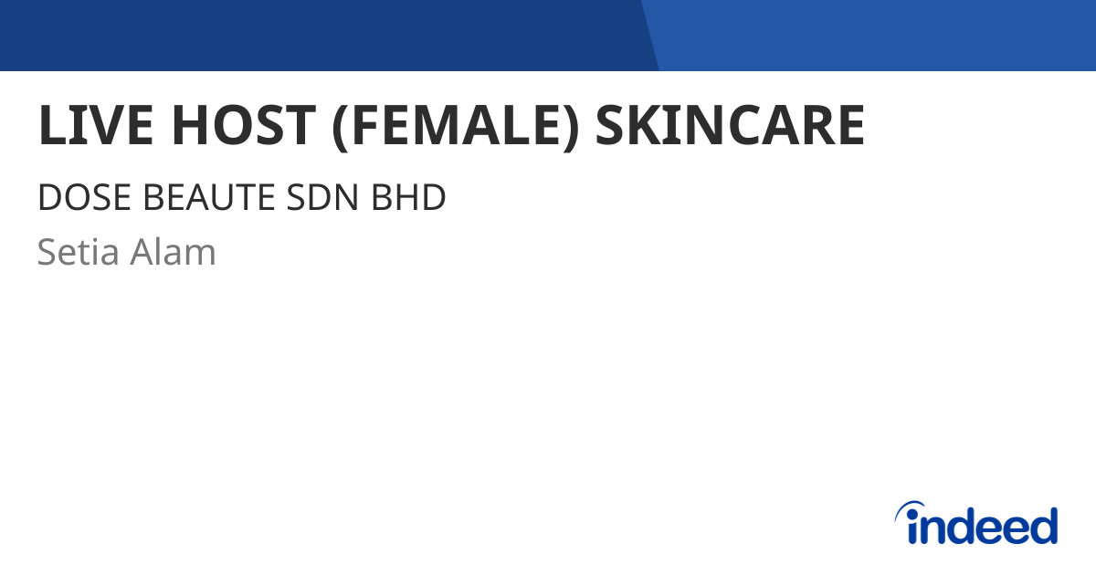 LIVE HOST (FEMALE) SKINCARE - Setia Alam - Indeed.com