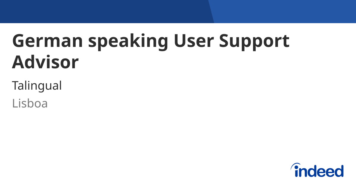 German speaking User Support Advisor - Lisboa - Indeed.com