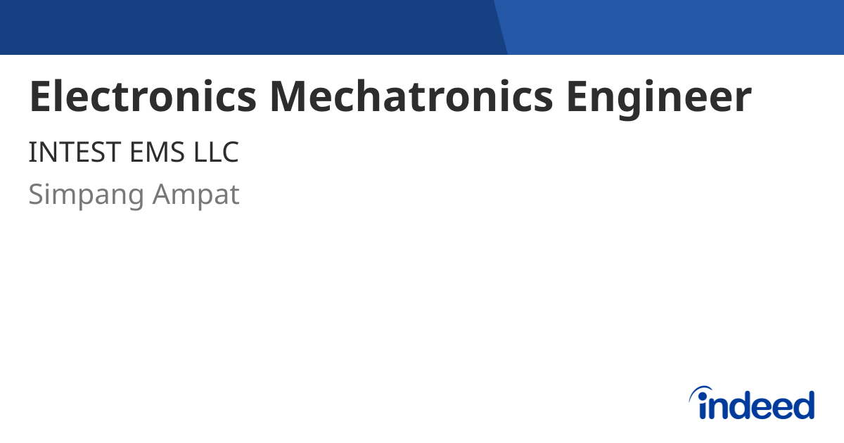 Electronics Mechatronics Engineer - Simpang Ampat - Indeed.com