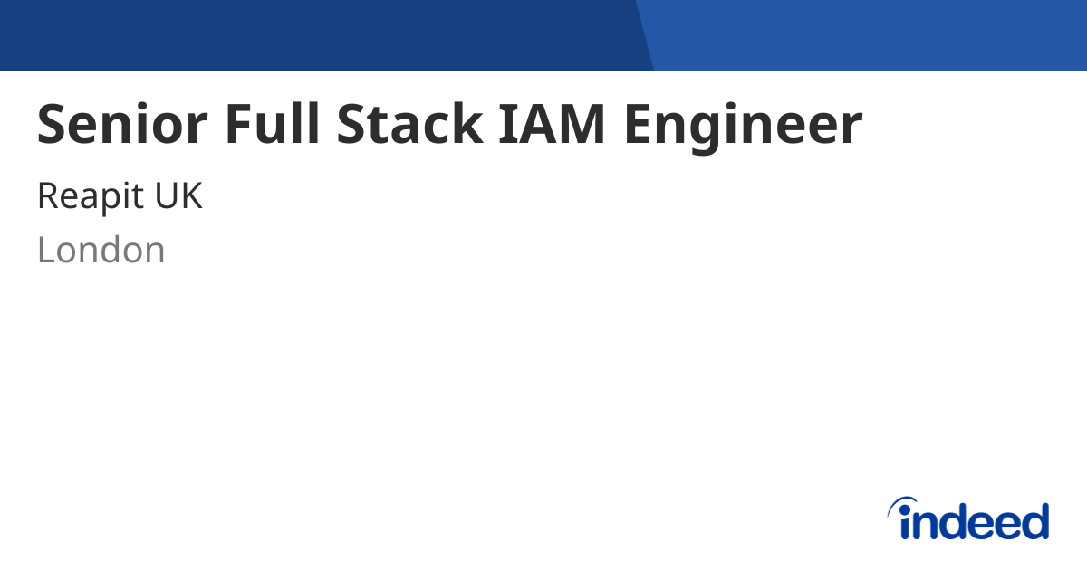 Senior Full Stack IAM Engineer - London EC1N 8QX - Indeed.com