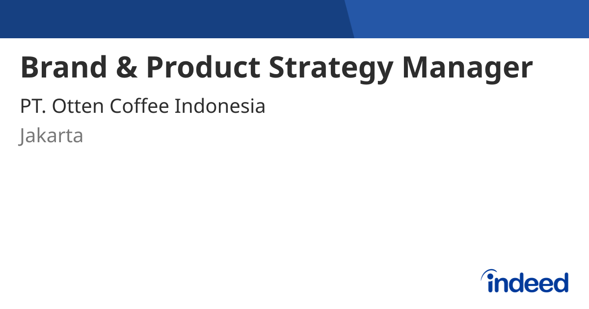 Brand & Product Strategy Manager - Jakarta - Indeed.com