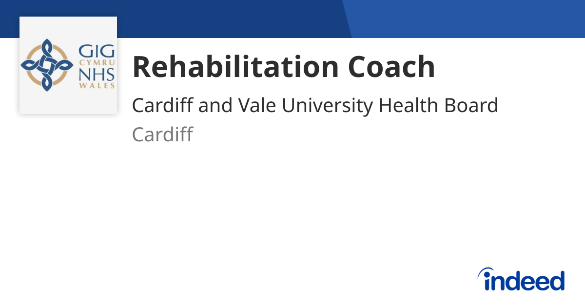 Rehabilitation Coach - Cardiff CF14 4HH - Indeed.com