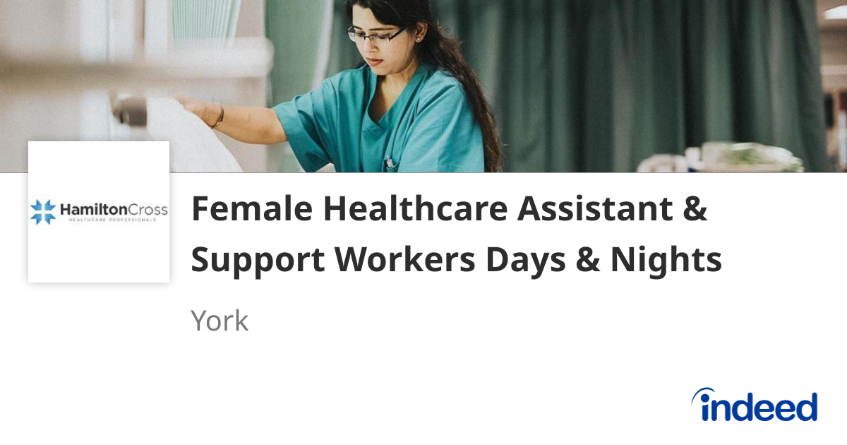 Female Healthcare Assistant & Support Workers Days & Nights (AGENCY) - York - Indeed.com