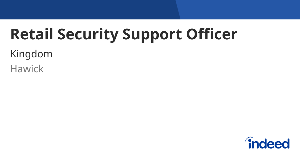 Retail Security Support Officer - Hawick TD9 9NQ - Indeed.com