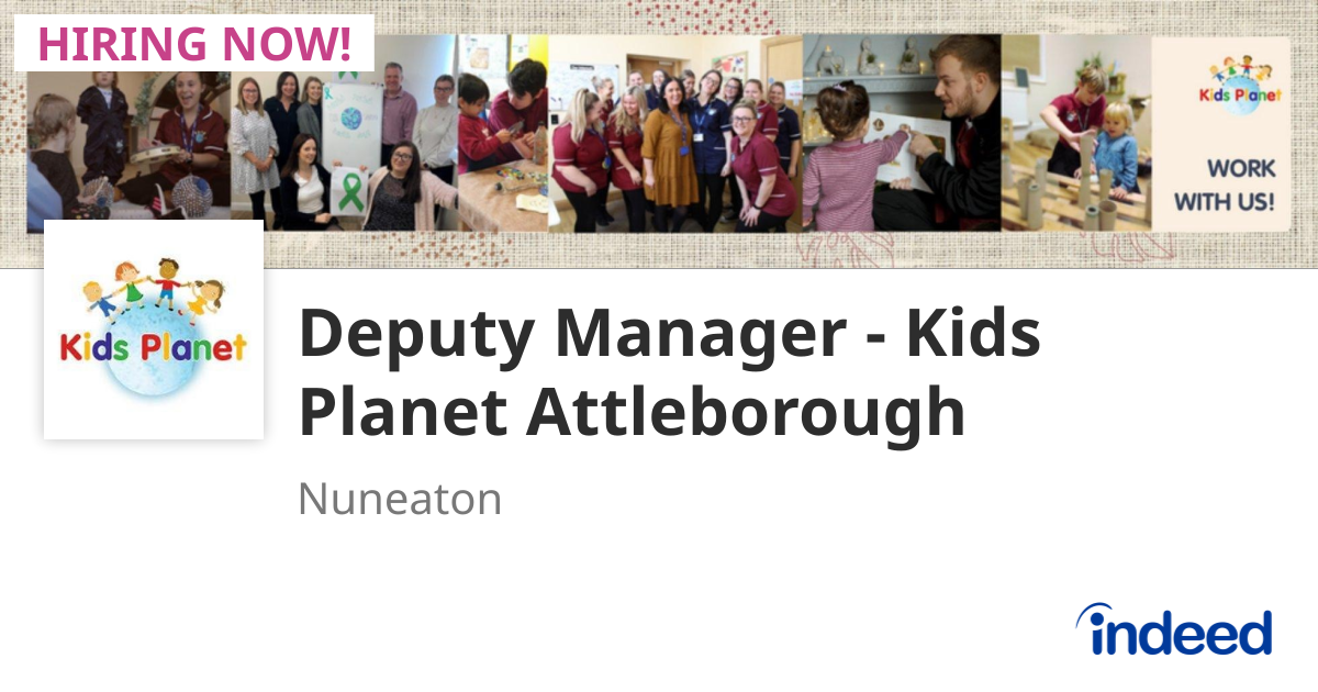 Deputy Manager - Kids Planet Attleborough - Nuneaton CV11 6SW - Indeed.com