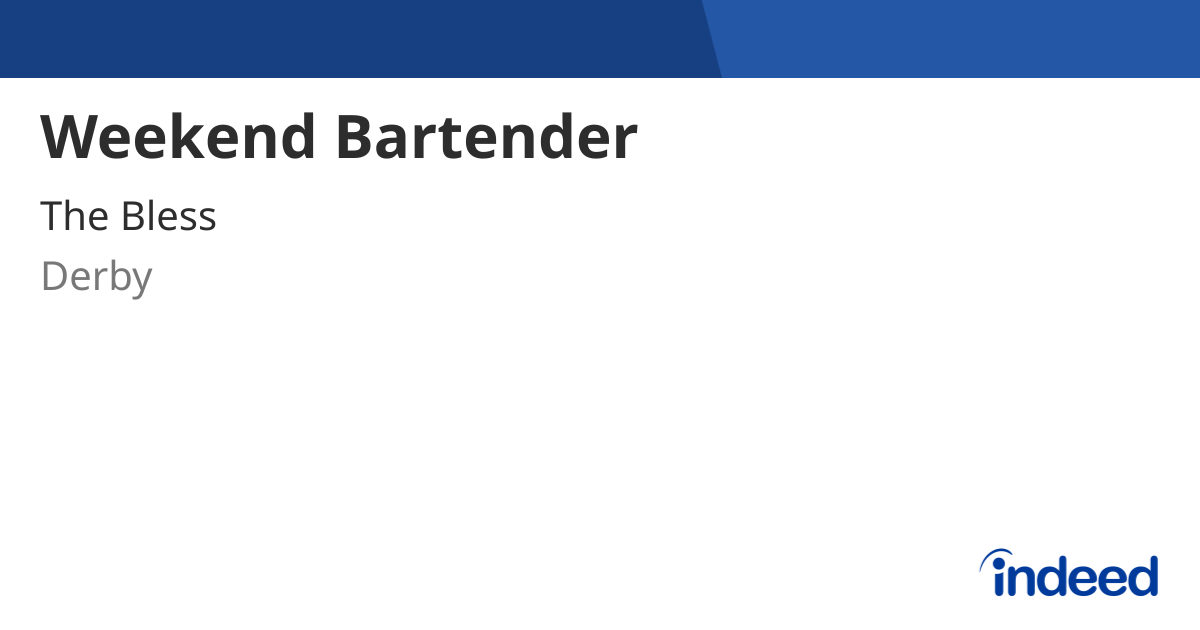 Weekend Bartender - Derby DE1 3GU - Indeed.com