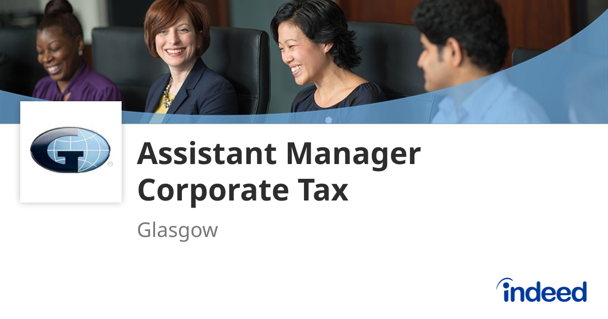 Assistant Manager Corporate Tax - Glasgow G2 7AT - Indeed.com