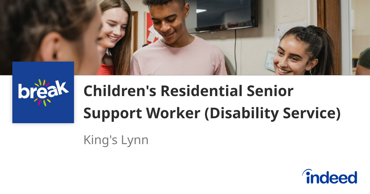 Children's Residential Senior Support Worker (Disability Service) - King's Lynn - Indeed.com