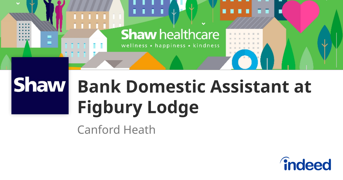 Bank Domestic Assistant at Figbury Lodge - Canford Heath - Indeed.com