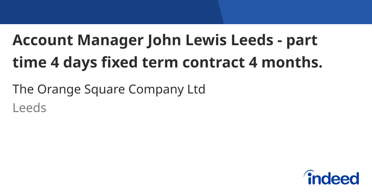 Account Manager John Lewis Leeds - part time 4 days fixed term contract ...
