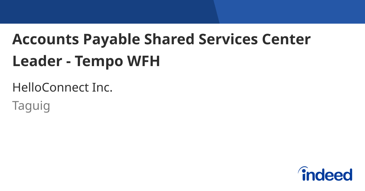 Accounts Payable Shared Services Center Leader - Tempo WFH - Taguig ...