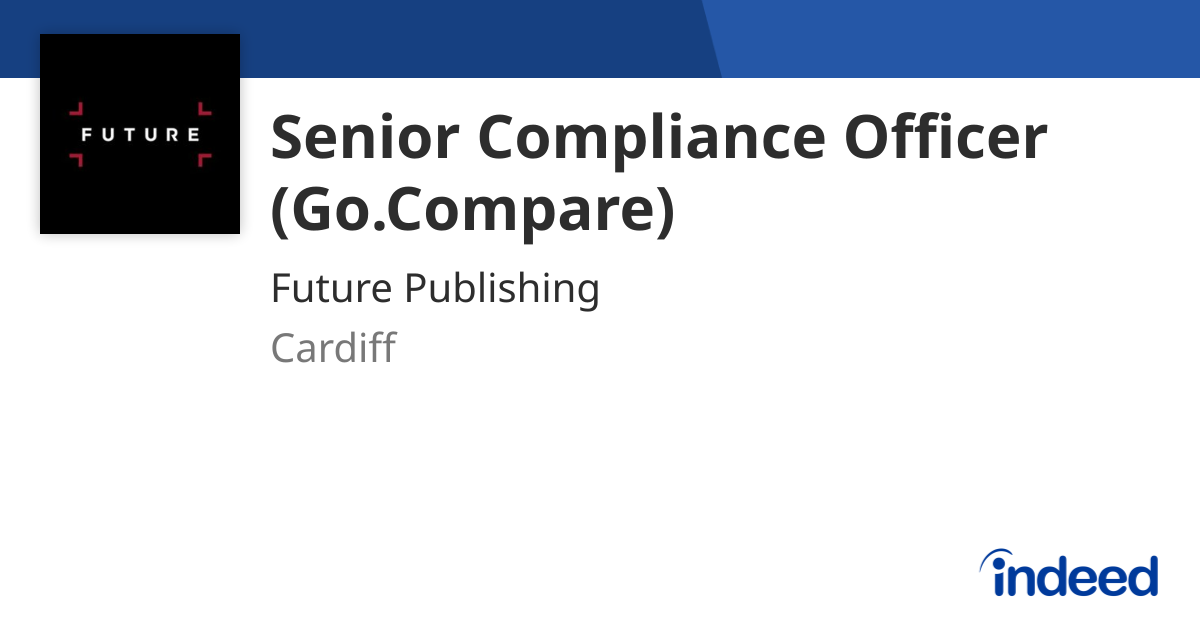 Senior Compliance Officer (Go.Compare) - Cardiff - Indeed.com
