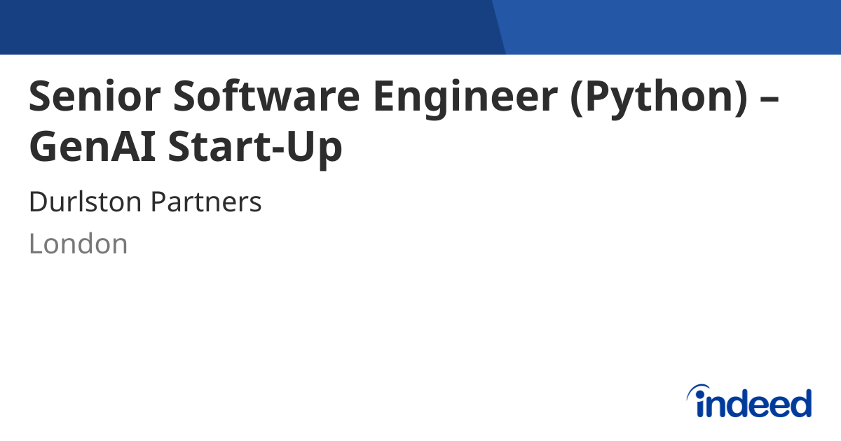 Senior Software Engineer (Python) – GenAI Start-Up - London - Indeed.com
