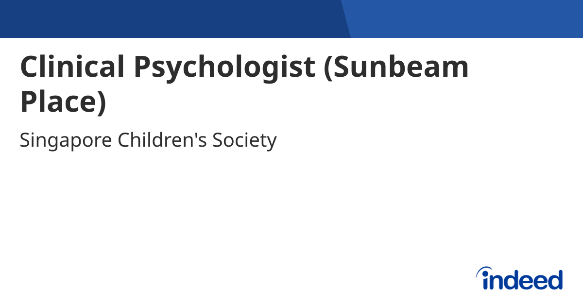 Clinical Psychologist (Sunbeam Place) - Singapore - Indeed.com