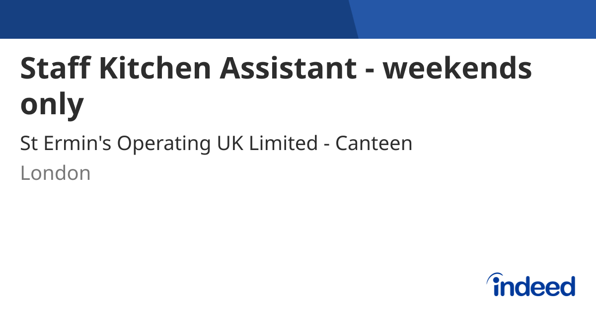 Staff Kitchen Assistant - weekends only - London SW1H 0QW - Indeed.com