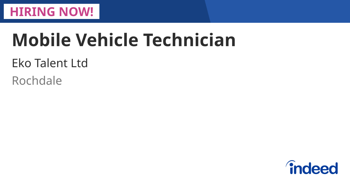 Mobile Vehicle Technician - Rochdale - Indeed.com
