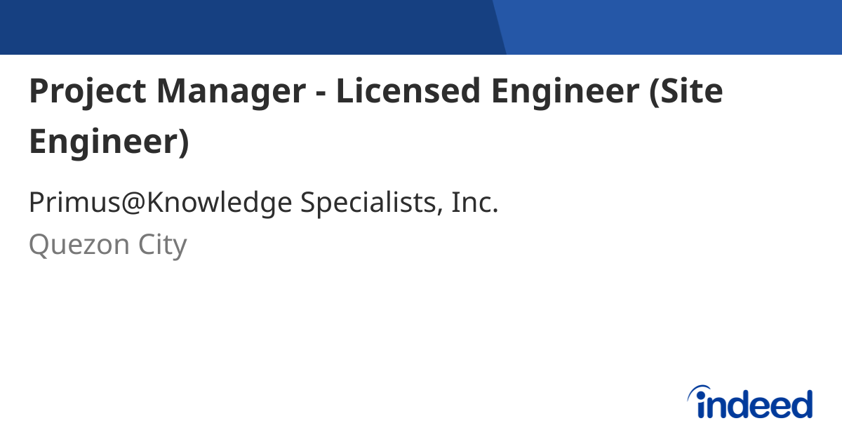 Project Manager - Licensed Engineer (Site Engineer) - Quezon City - Indeed.com