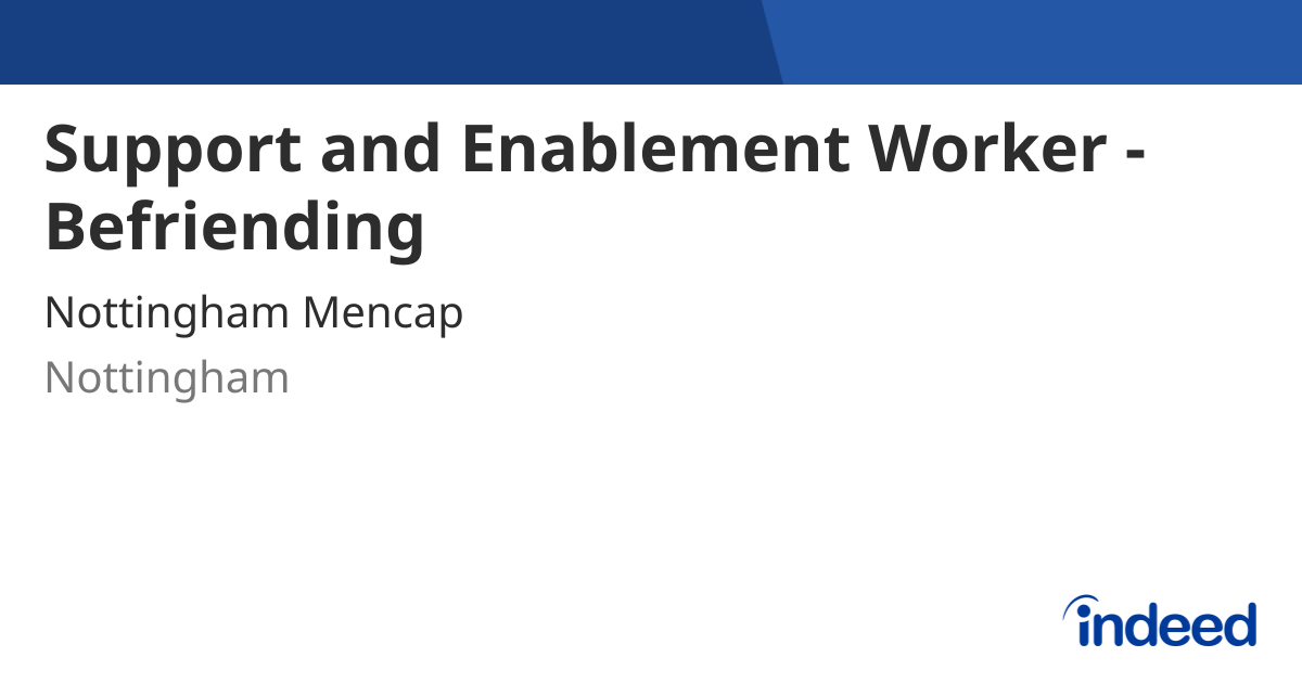 Support and Enablement Worker - Befriending - Nottingham NG3 2ET ...
