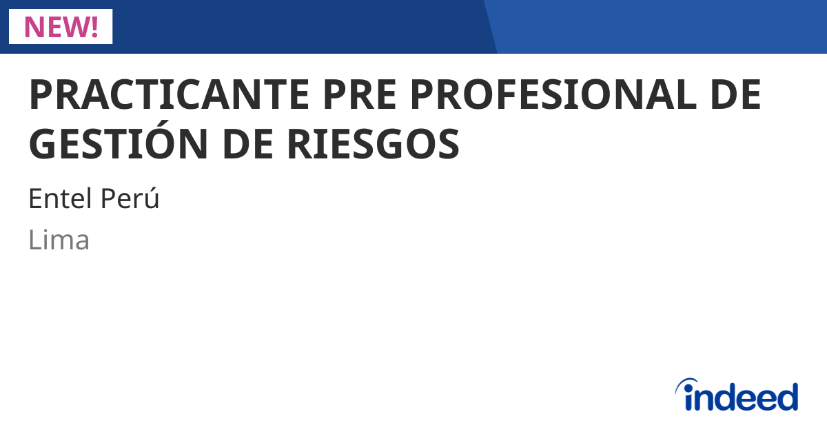 PRACTICANTE PRE PROFESIONAL DE GESTIÓN DE RIESGOS - Lima, Lima - Indeed.com