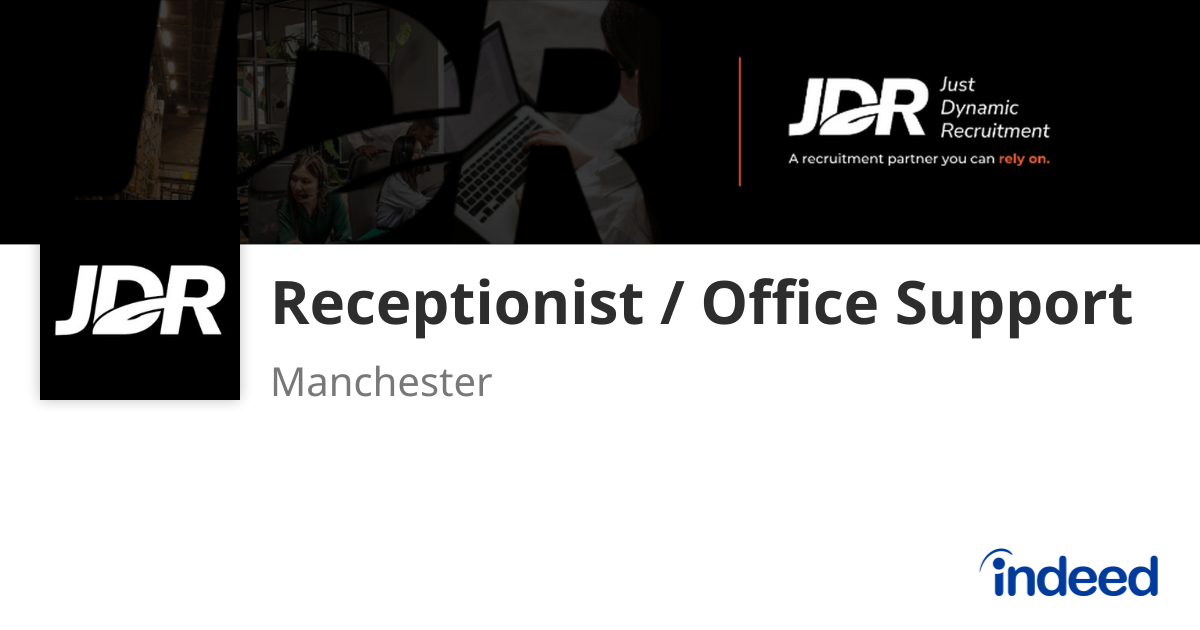Receptionist / Office Support - Manchester - Indeed.com