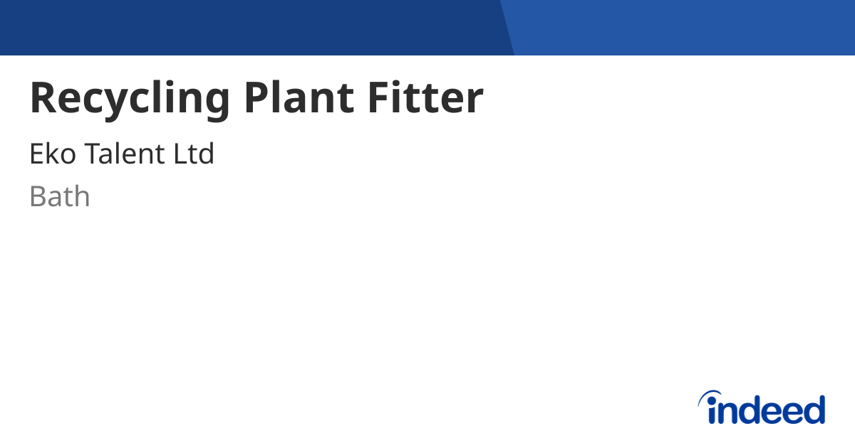 Recycling Plant Fitter - Bath - Indeed.com