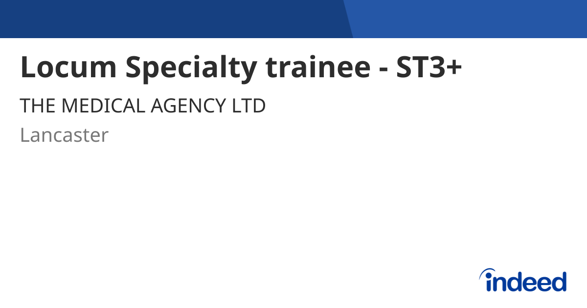 Locum Specialty trainee - ST3+ - Lancaster - Indeed.com
