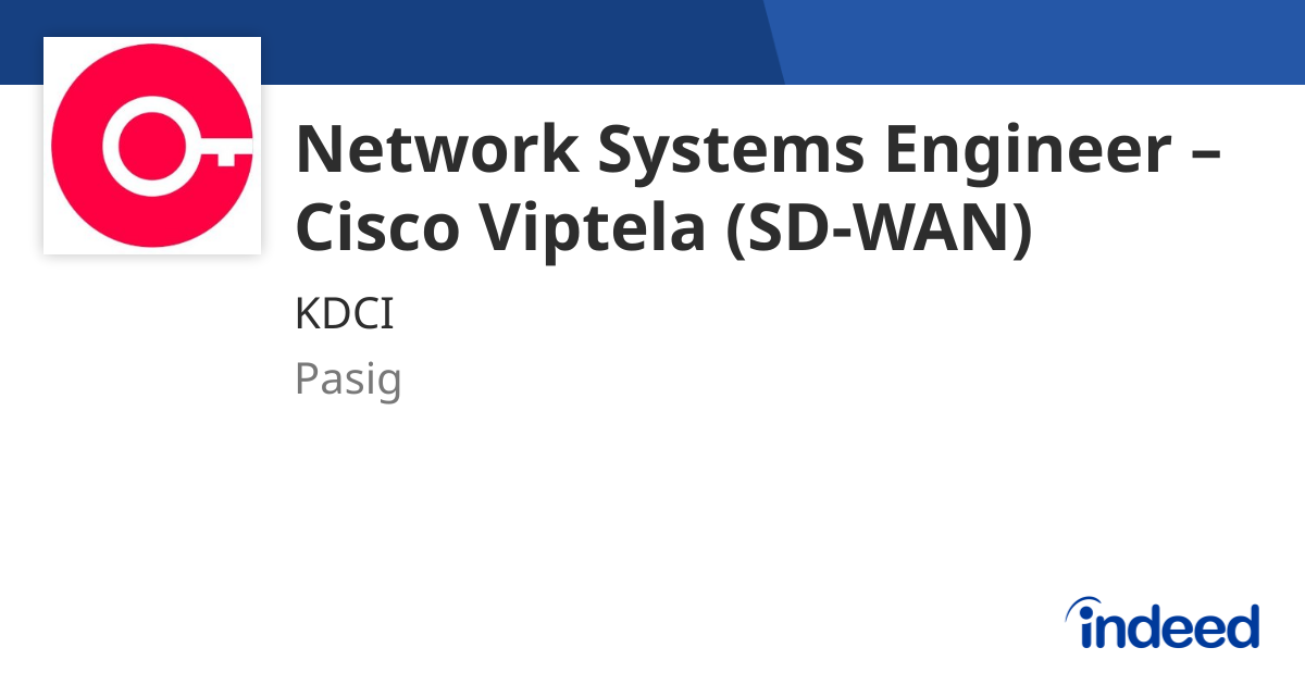 Network Systems Engineer – Cisco Viptela (SD-WAN) - Pasig - Indeed.com