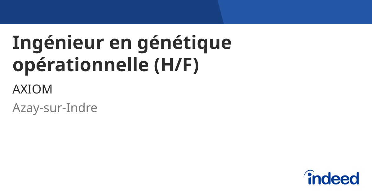 Ingénieur en génétique opérationnelle (H/F) - 37310 Azay-sur-Indre ...