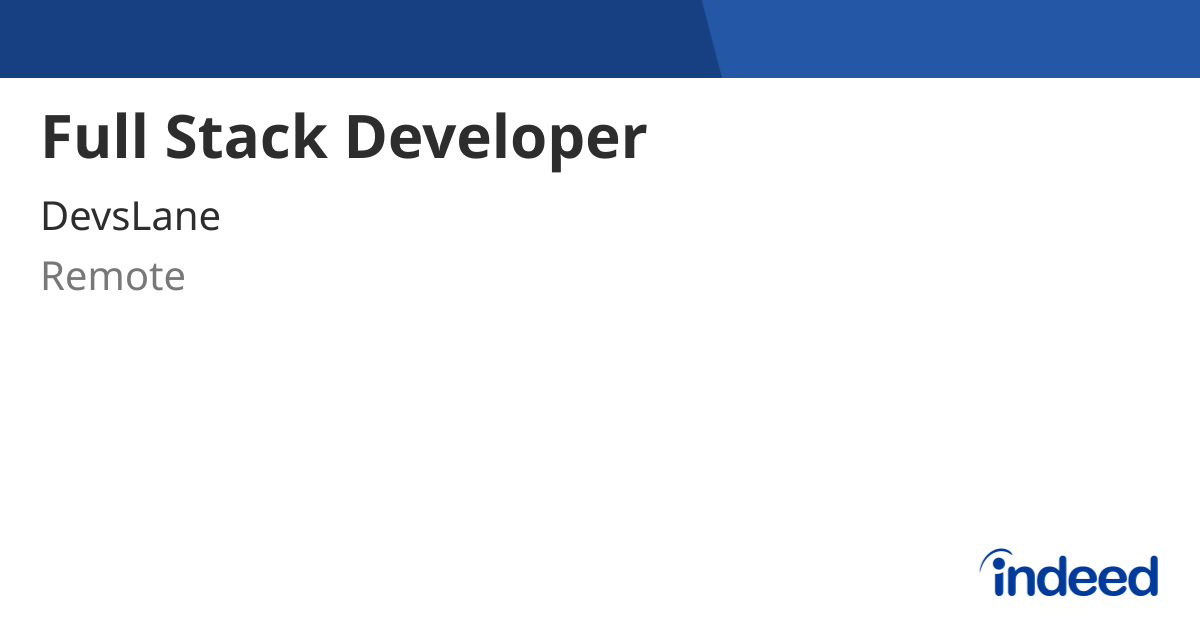 Full Stack Developer - Remote - Indeed.com
