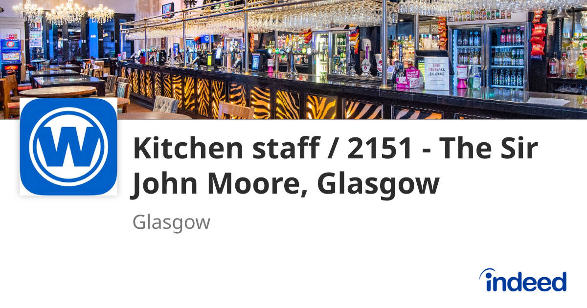 Kitchen staff / 2151 - The Sir John Moore, Glasgow - Glasgow G2 ...