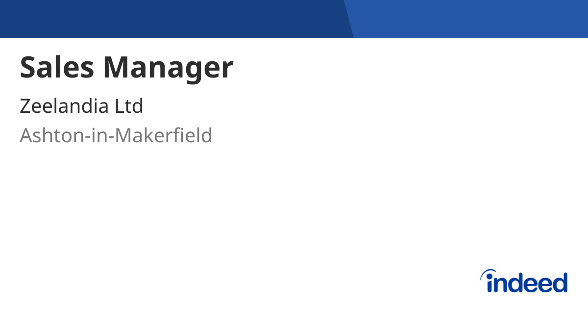 Sales Manager - Ashton-in-Makerfield WN4 8DE - Indeed.com