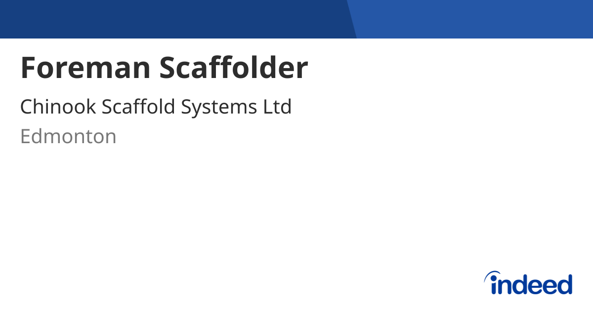 Foreman Scaffolder - Edmonton, AB - Indeed.com