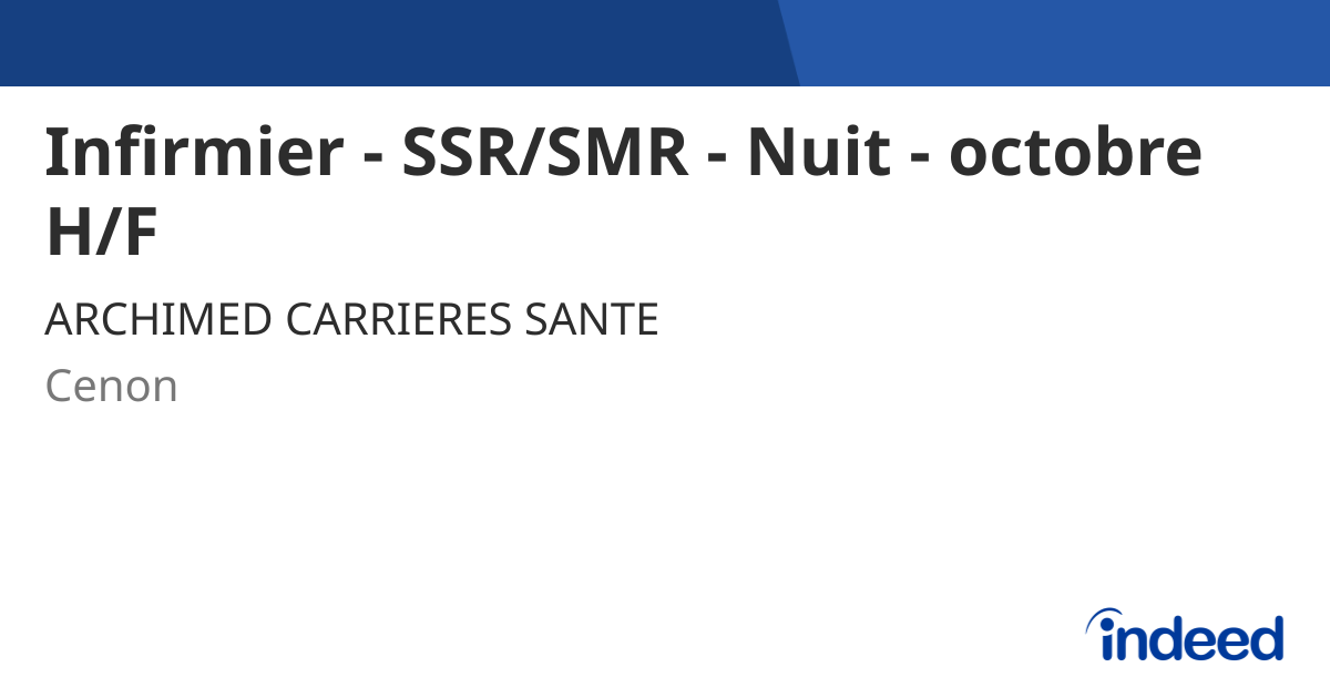Infirmier - SSR/SMR - Nuit - octobre H/F - 33150 Cenon - Indeed.com